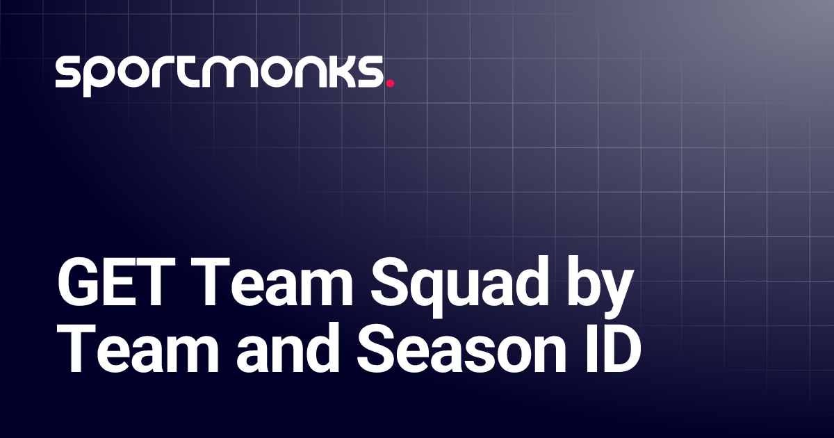 GET Team Squad by Team and Season ID | Football API Documentation