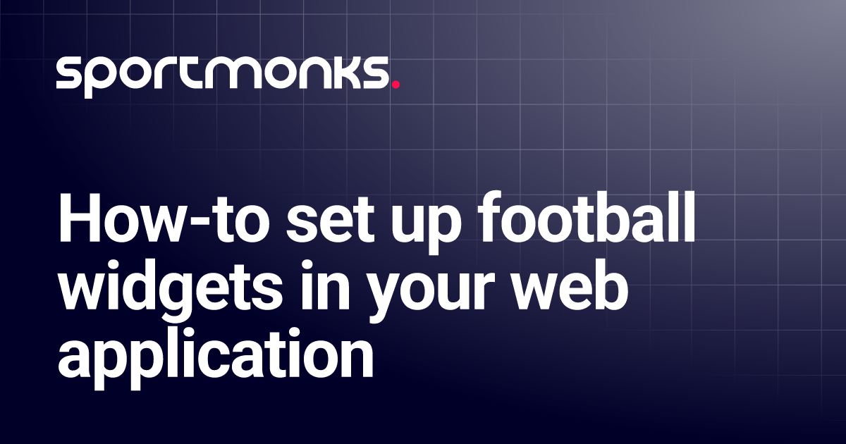 How-to set up football widgets in your web application | Football API Documentation