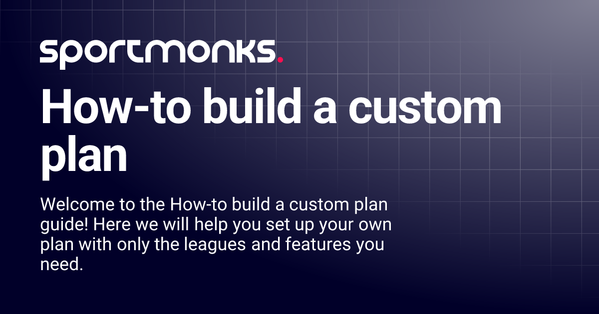 How-to build a custom plan | Football API Documentation