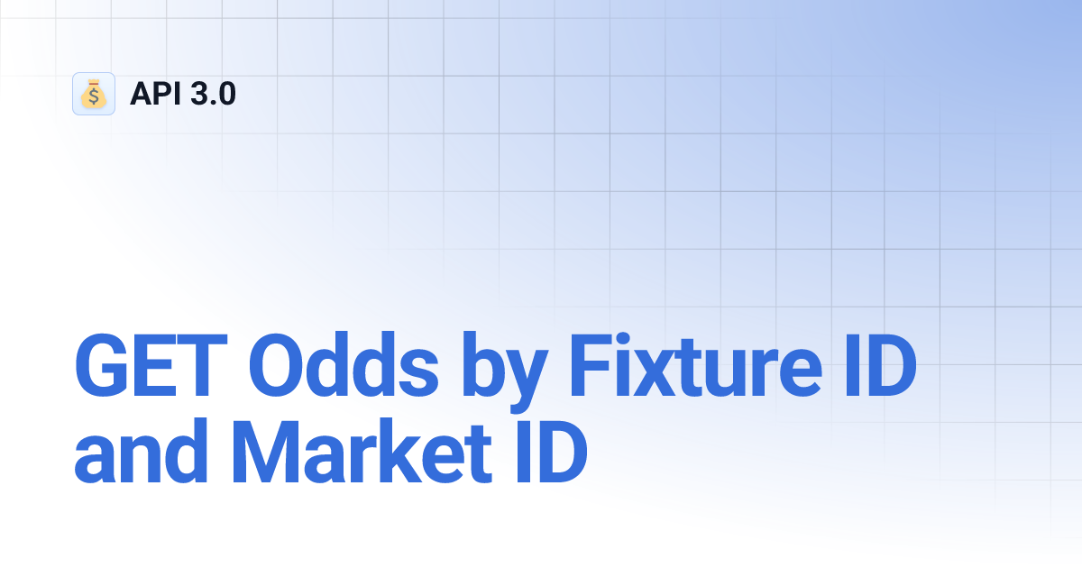 GET Odds by Fixture ID and Market ID | API 3.0