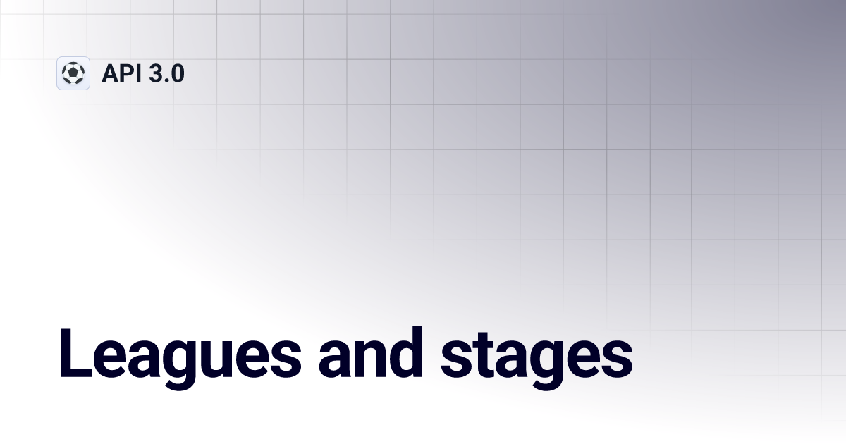 Leagues and stages | API 3.0