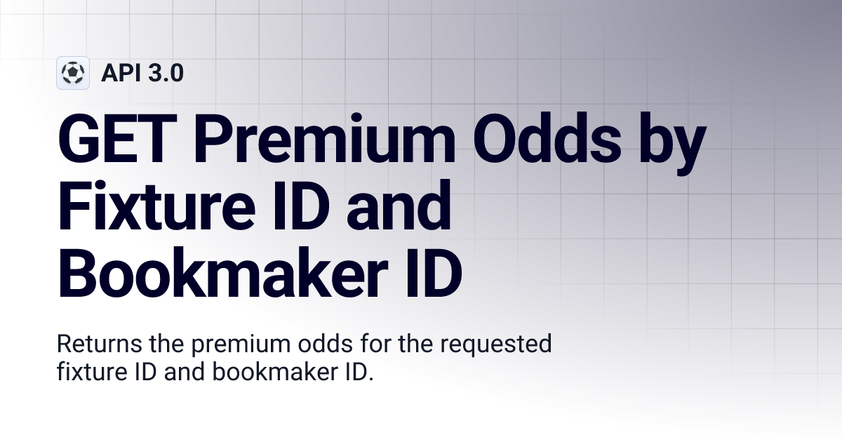 GET Premium Odds by Fixture ID and Bookmaker ID | API 3.0
