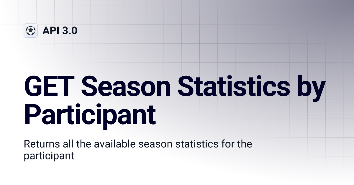 GET Season Statistics by Participant | API 3.0